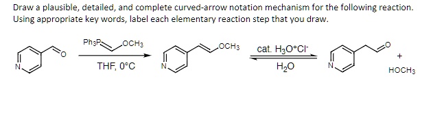 Draw a plausible, detailed, and complete curved-arrow notation mechanism for the following ...