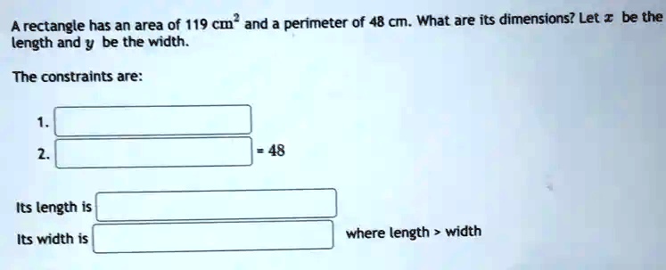 SOLVED: Arectangle has an area of 119 cm? and a perimeter of 48 cm ...