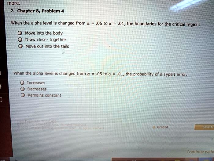 SOLVED: more: Chapter 8, Problem 4 When the alpha level is changed from ...
