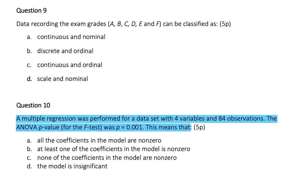 SOLVED: Question 9 Data recording the exam grades (A, B, C, D, Eand F) can be classified as: (Sp ...