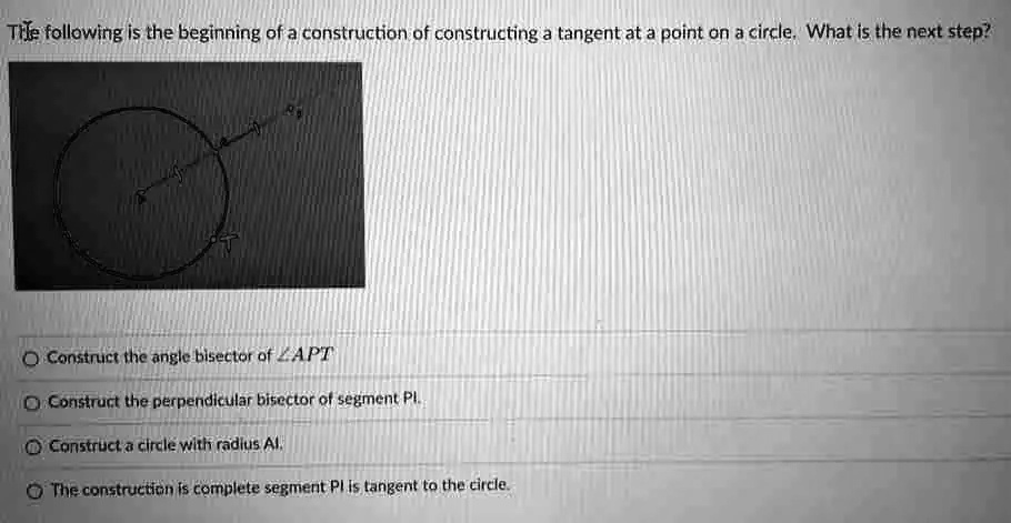 The following is the beginning of a construction of constructing a tangent at a point on a ...