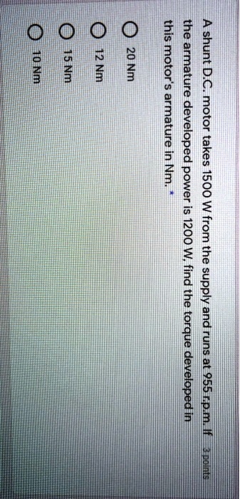 SOLVED: 10 Nm, 12 Nm, 20 Nm. This motor's armature in Nm. The armature ...