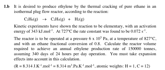 1.b It is desired to produce ethylene by the thermal cracking of pure ...