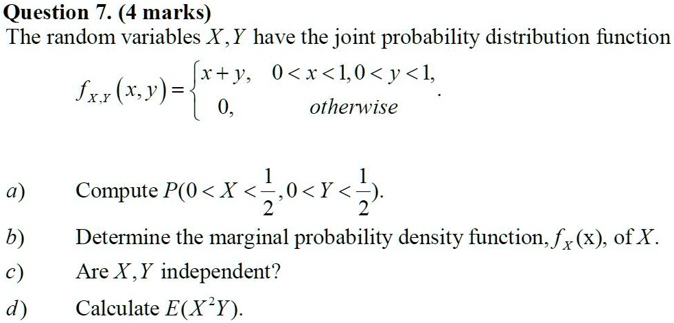 question 7 4 marks the random variables xy have the joint probability distribution function xy 0 ...