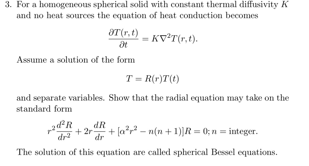 3 for a homogeneous spherical solid with constant thermal diffusivity k ...