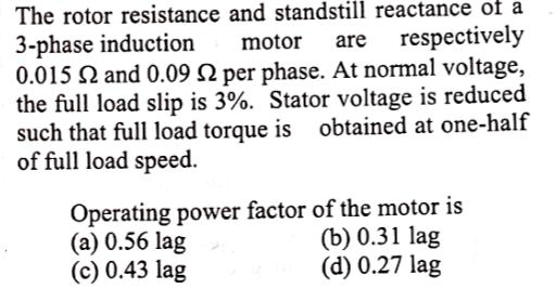 SOLVED: The rotor resistance and standstill reactance Of 3-phase ...