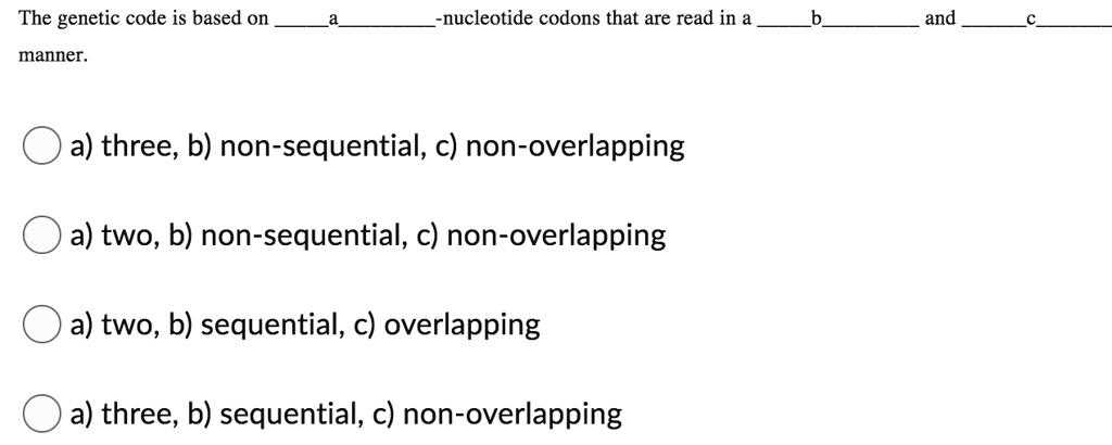 the genetic code is based on nucleotide codons that are read in and ...