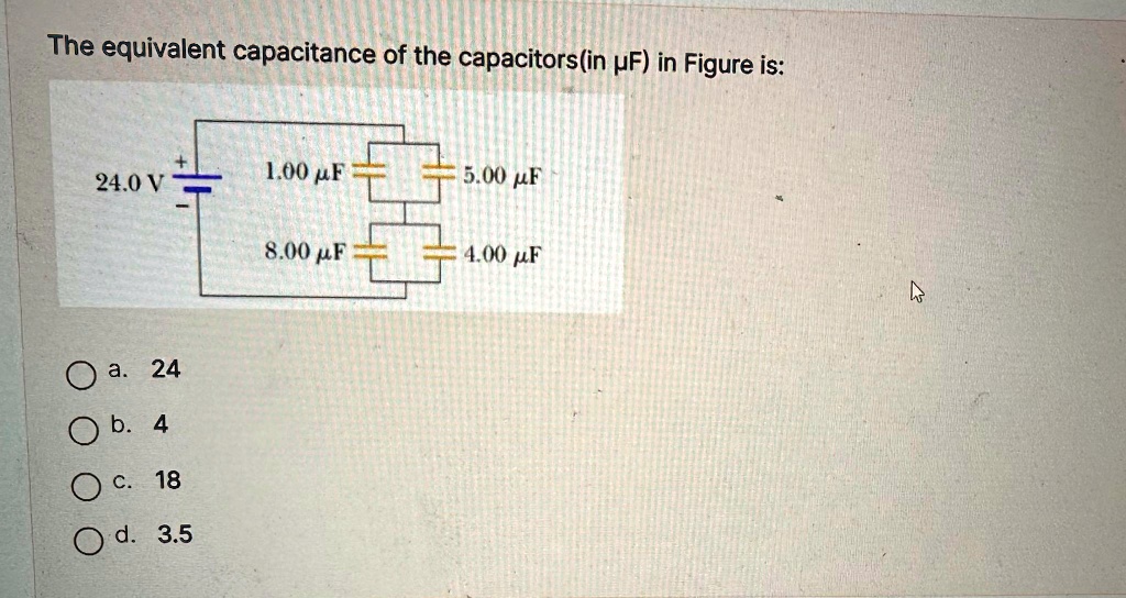 The equivalent capacitance of the capacitors (in µF) in Figure is: 24.0 ...