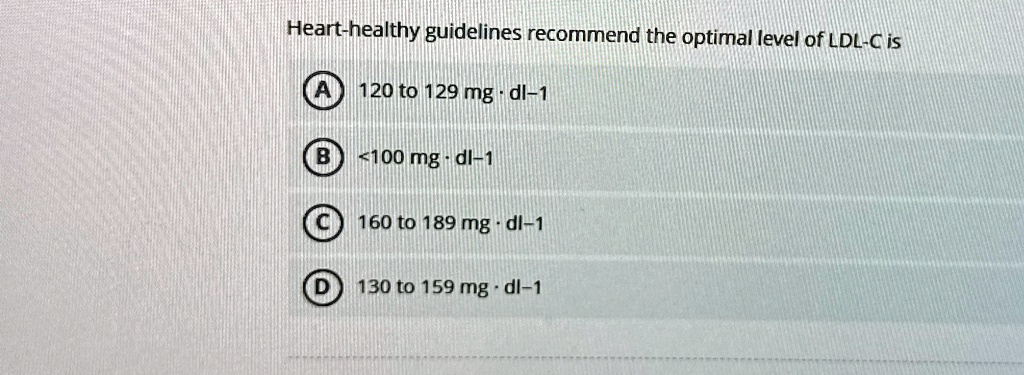 [GET ANSWER] heart healthy guidelines recommend the optimal level of ...
