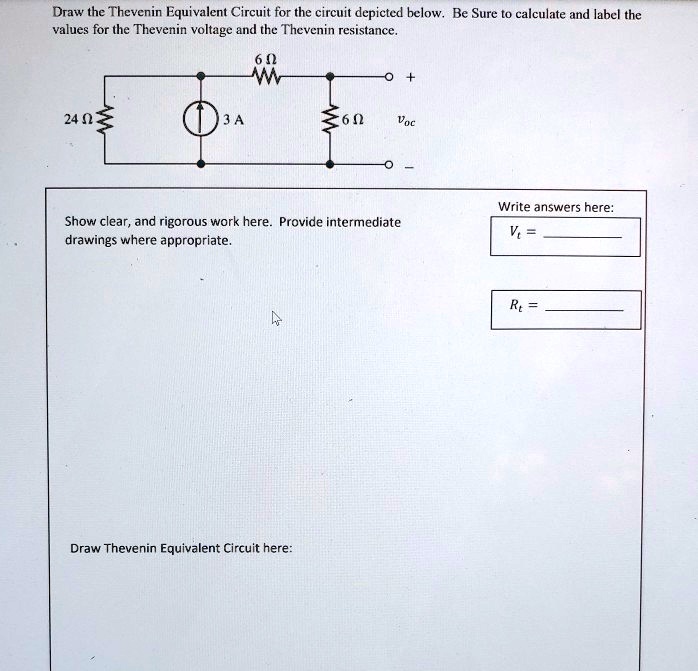 Draw the Thevenin Equivalent Circuit for the circuit depicted below. Be ...