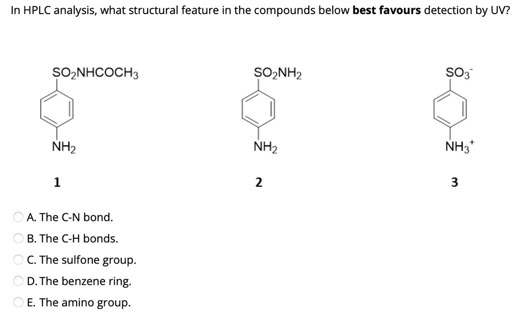 SOLVED:In HPLC analysis, what structural feature in the compounds below ...