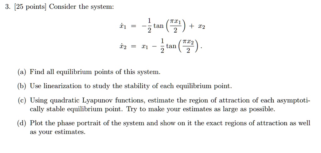 SOLVED: Texts: Please show all steps neatly and clearly. 3. [25 points] Consider the system: 1 ...