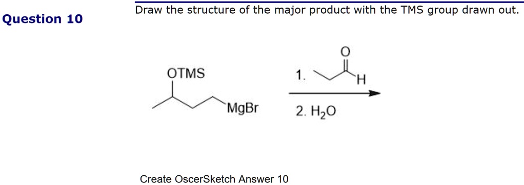 SOLVED: Draw the structure of the major product with the TMS group ...