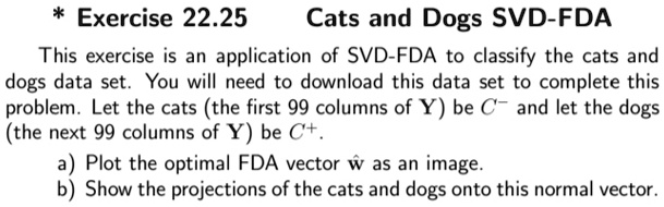 SOLVED: %a)load datamatrix%b)C = Y(:,1:99);%the catsD = Y(:,100:end ...