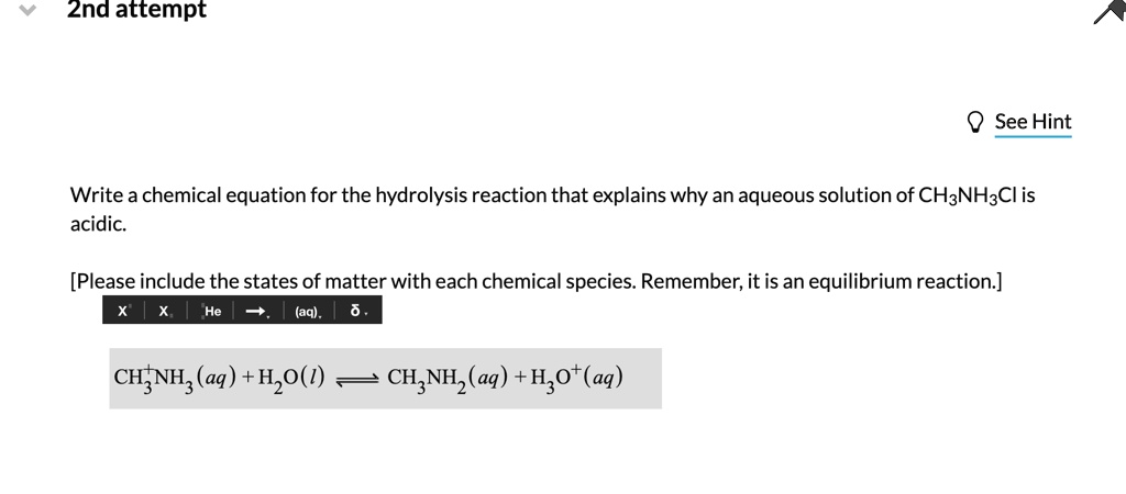 2nd attempt See Hint Write a chemical equation for the hydrolysis ...
