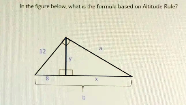 SOLVED: In the figure below, what is the formula based on Altitude Rule? 12