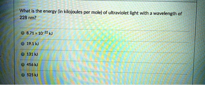 SOLVED: What is the energy (in kilojoules per mole) of ultraviolet ...