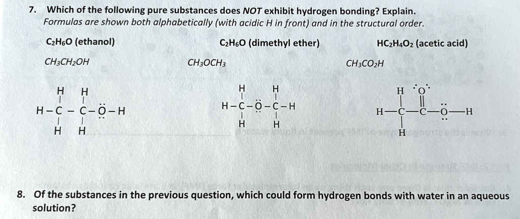 VIDEO solution: 7. Which of the following pure substances does NOT exhibit hydrogen bonding ...