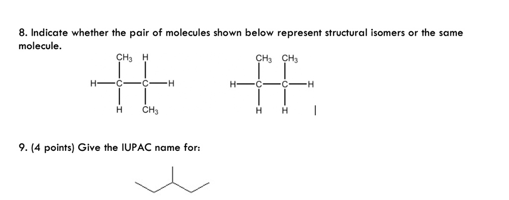 SOLVED: 8. Indicate whether the pair of molecules shown below represent structural isomers or ...