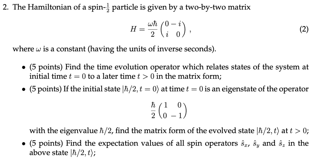 SOLVED: 2. The Hamiltonian of a spin- particle is given by a two-by-two ...