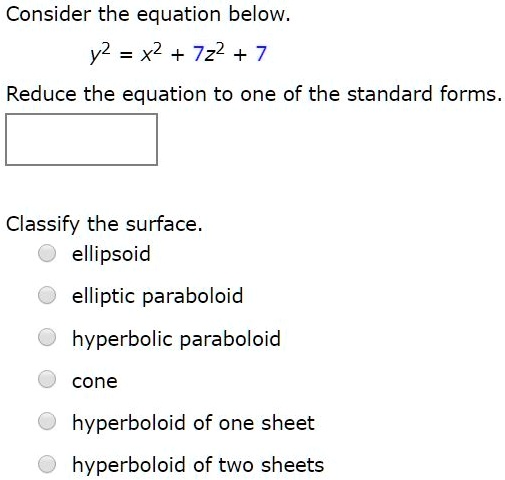 SOLVED: Consider the equation below: y2 x2 + 7z2 +7 Reduce the equation ...