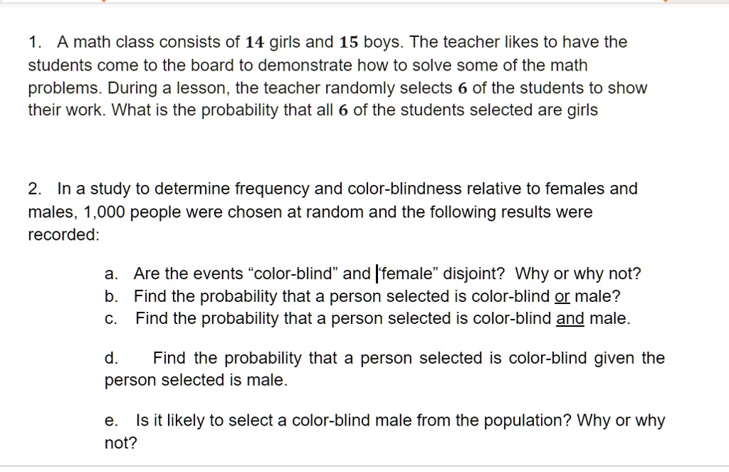 SOLVED: A math class consists of 14 girls and 15 boys. The teacher ...