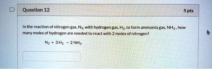 SOLVED: In the reaction of nitrogen gas, N2, with hydrogen gas, H2, to form ammonia gas, NH3 ...