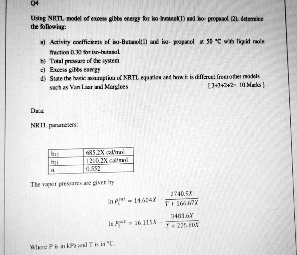 SOLVED: X = 3 Q4 Using the NRTL model of excess Gibbs energy for iso ...
