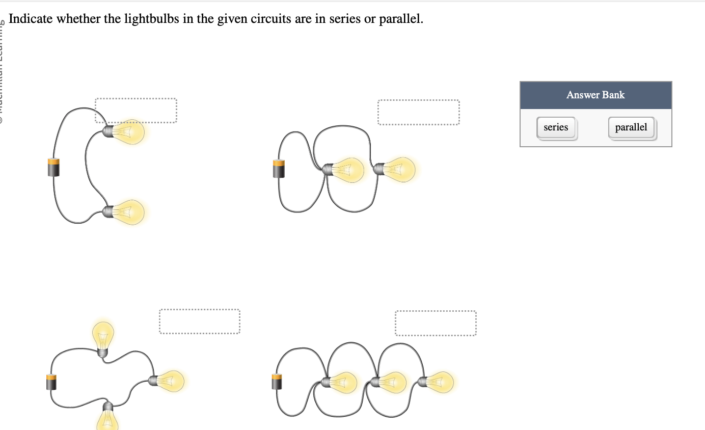 Indicate whether the lightbulbs in the given circuits are in series or ...