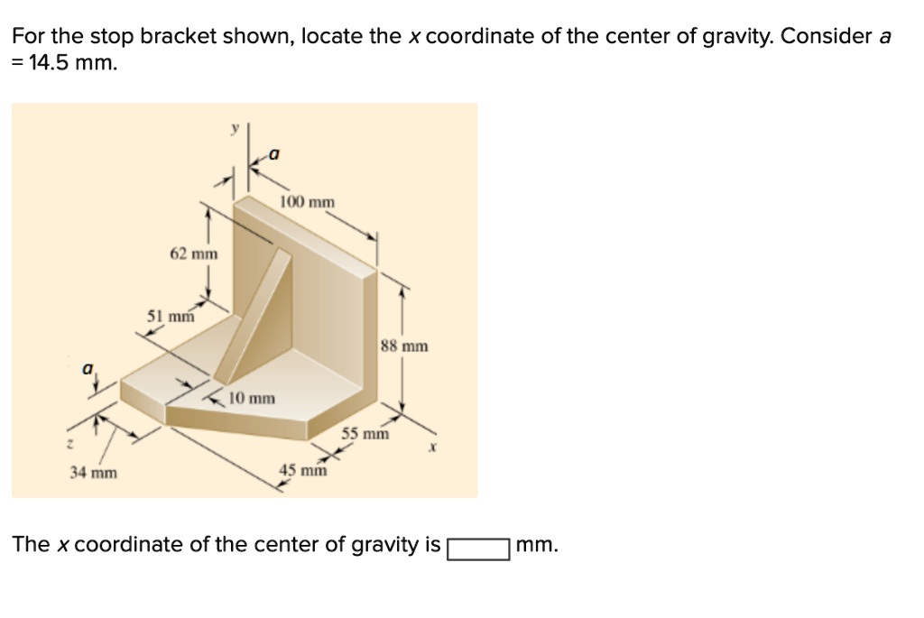 SOLVED: For the stop bracket shown, locate the x-coordinate of the ...