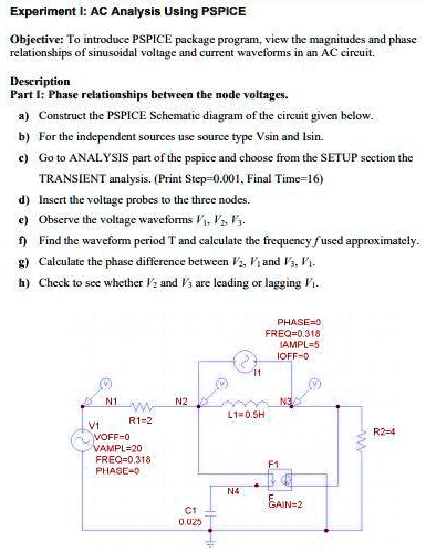 Experiment I: AC Analysis Using PSPICE Objective: To introduce PSPICE package program, view the ...