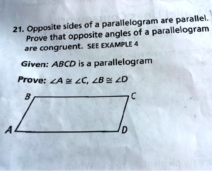 SOLVED: parallelogram are parallel: 21. Opposite sides of a angles of a parallelogram Prove that ...