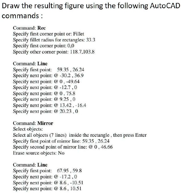 Solved Draw The Resulting Figure Using The Following Autocad Commands Command Rec Specify