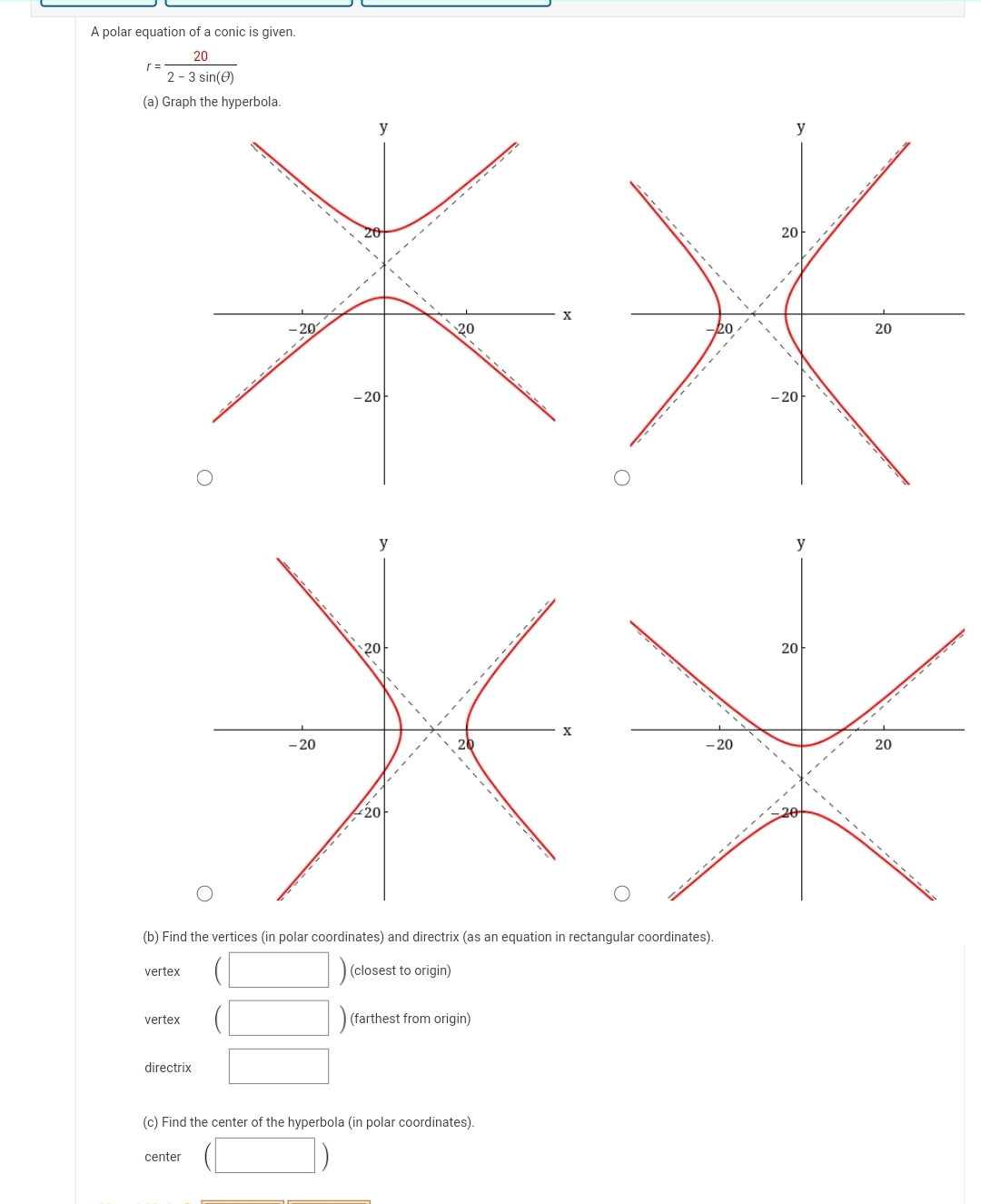 SOLVED: A polar equation of a conic is given. r=(20)/(2-3 sin (θ)) (a ...