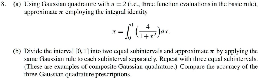8 a using gaussian quadrature with n 2 ie three function evaluations in ...