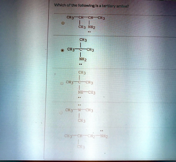 SOLVED: Which of the following Isatertizry amire? CH3- CH= CH CH3 CH3 ...