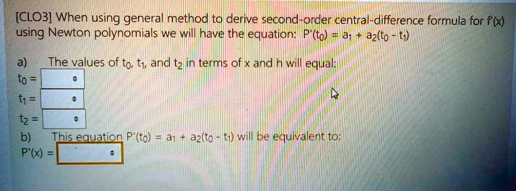SOLVED:[CLO3] When using general method to derive second-order central-difference formula for f ...