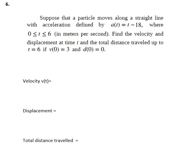Solved Suppose That Particle Moves Along Straight Line With