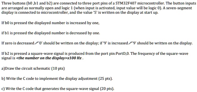 SOLVED: Three buttons (b0, b1, and b2) are connected to three port pins ...