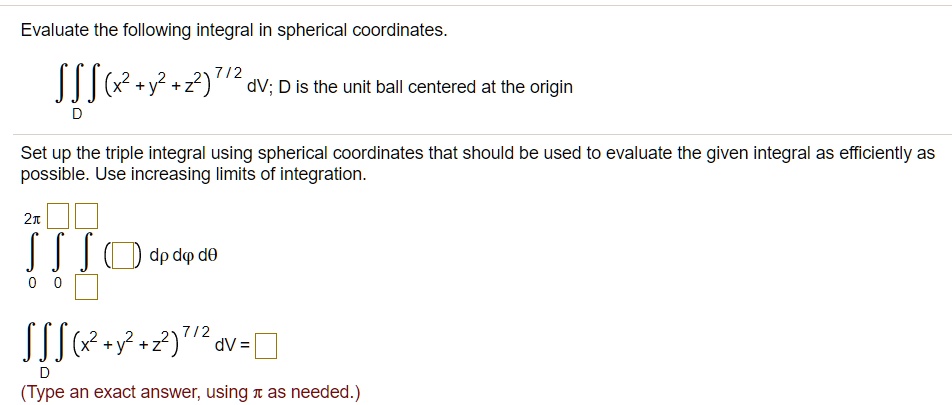 SOLVED: Evaluate the following integral in spherical coordinates JIJo ...