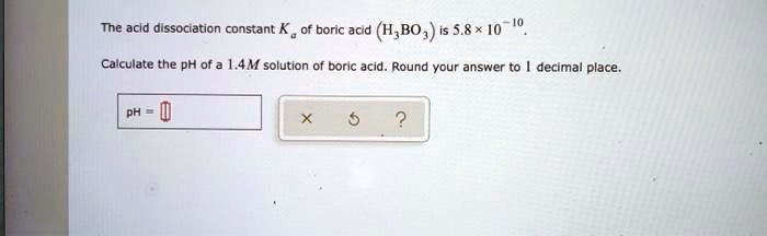 the acid dissociation constant k of boric acd hbo3 is 58x 10 calculate ...