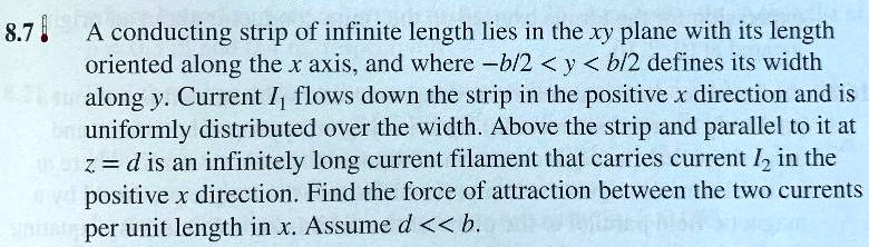 8.7 A conducting strip of infinite length lies in the xy plane with its ...