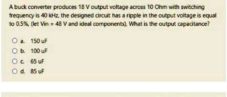 SOLVED: A buck converter produces 18 V output voltage across 10 Ohms with a switching frequency ...