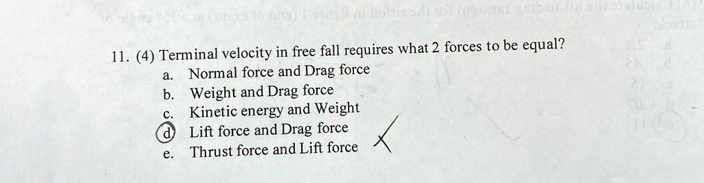 SOLVED: 11. (4) Terminal velocity in free fall requires what 2 forces ...