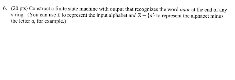 SOLVED: Construct a finite state machine 6. 20 pts Construct a finite ...