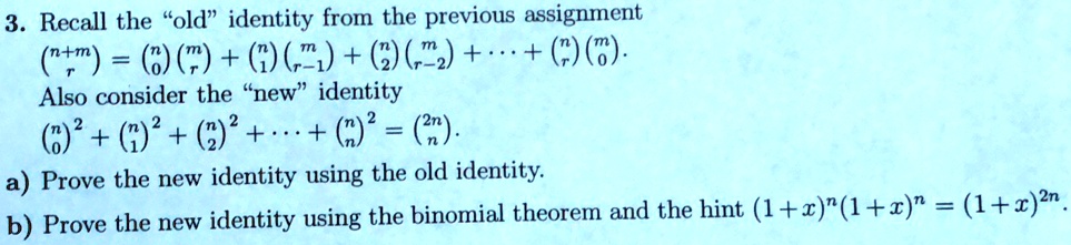SOLVED: 3 Recall the "old" identity from the previous assignment ("tm ...