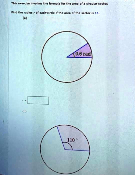 SOLVED: This exercise involves the formula for the area of a circular sector Find the radius r ...