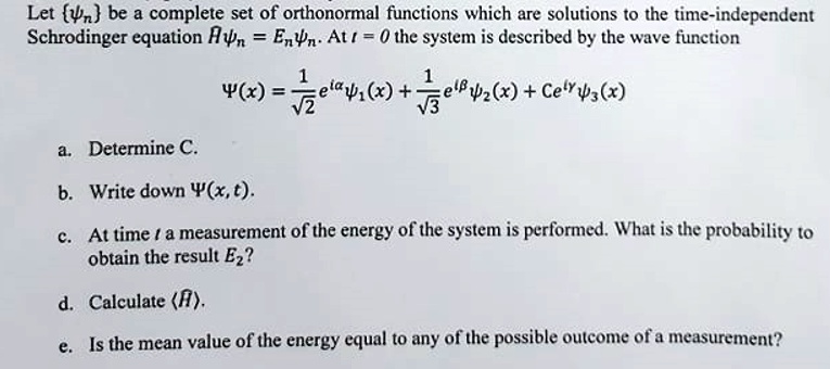 Let {} be a complete set of orthonormal functions which are solutions ...