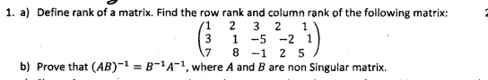 SOLVED: a) Define rank of a matrix: Find the row rank and column rank ...