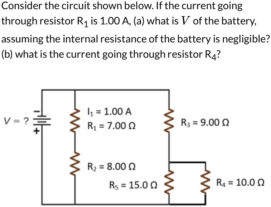 SOLVED: Consider the circuit shown below. If the current going through resistor R1 is 1.00 A, (a ...